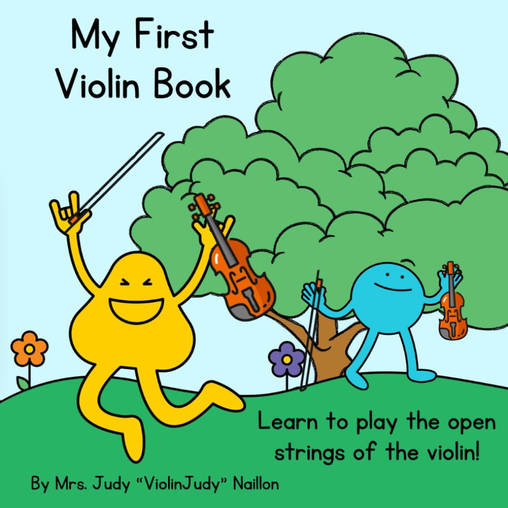 My First Violin Book: Learn to Play Open Strings on the Violin ...
