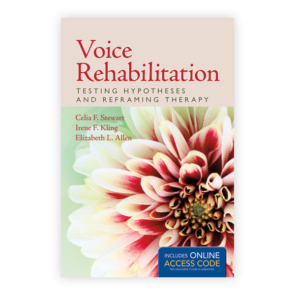 Voice Rehabilitation: Testing Hypotheses and Reframing Therapy