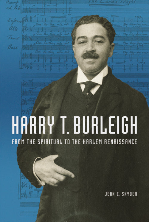 Harry T. Burleigh From the Spiritual to the Harlem Renaissance ...
