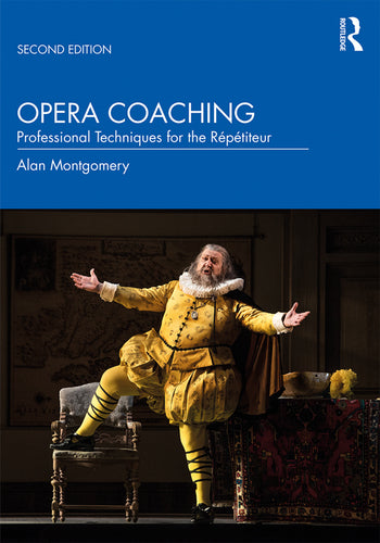 Opera Coaching Professional Techniques for the Repetiteur 2nd Edition ...
